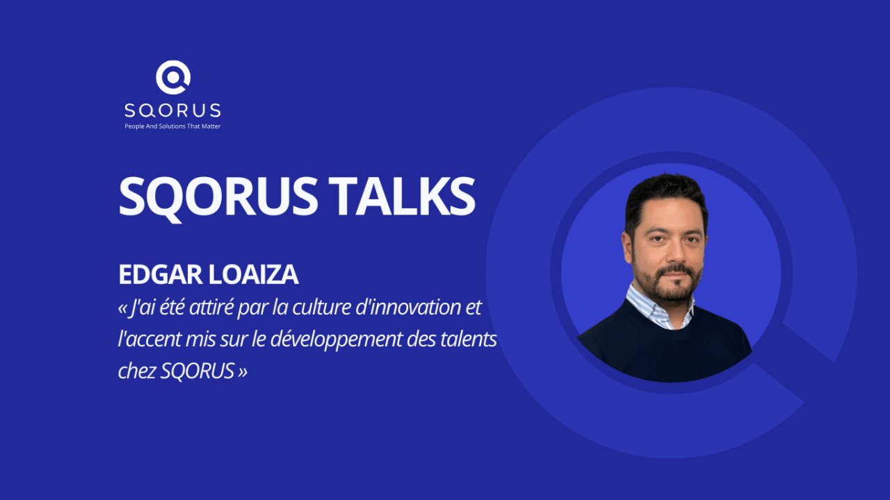 SQORUS Talks - Edgar LOAIZA, background and outlook - SQORUS